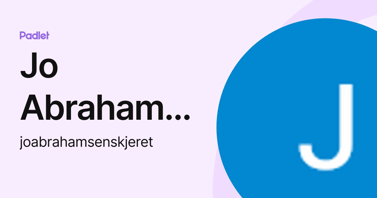 Jo Abrahamsen Skjæret (joabrahamsenskjeret) profile | Padlet