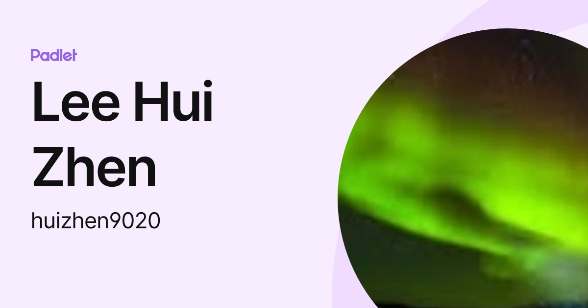 Lee Hui Zhen (huizhen9020) profile | Padlet