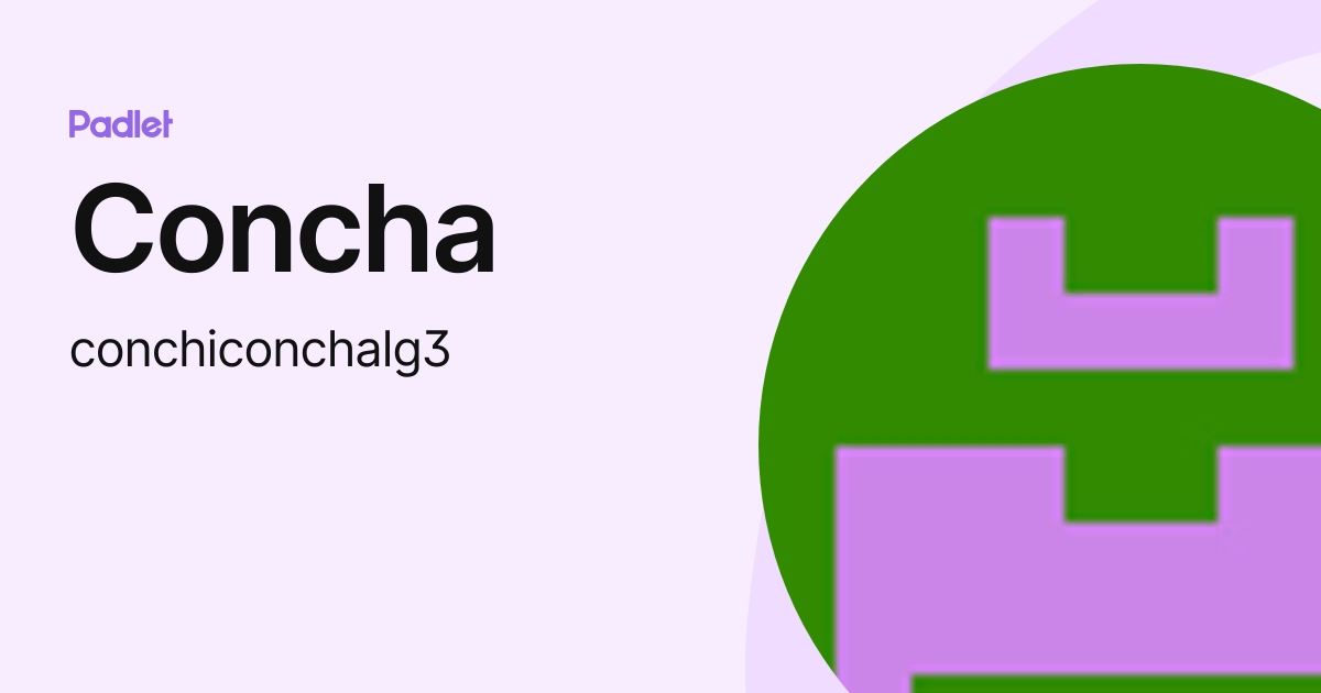 Concha (conchiconchalg3) profile | Padlet