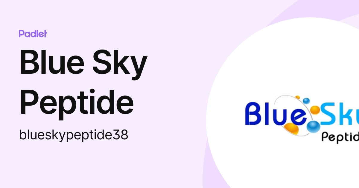 Blue Sky Peptide (blueskypeptide38) profile | Padlet