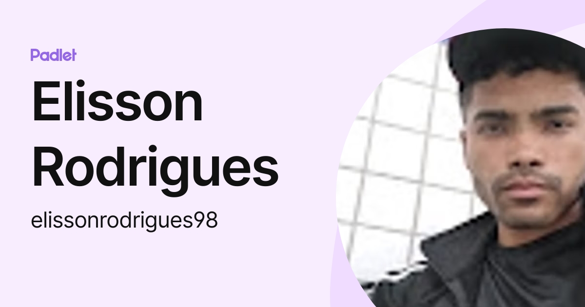 Elisson Rodrigues (elissonrodrigues98) profile | Padlet