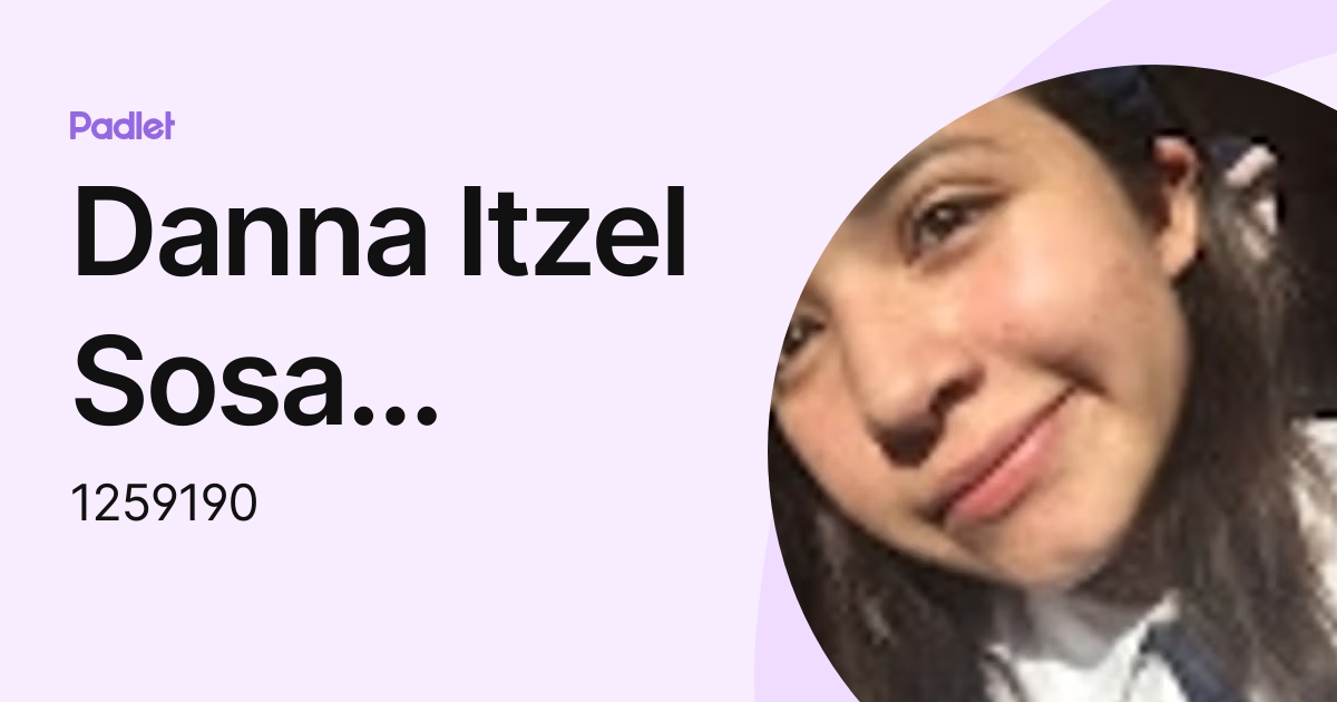 Danna Itzel Sosa Sanchez (1259190) profile | Padlet