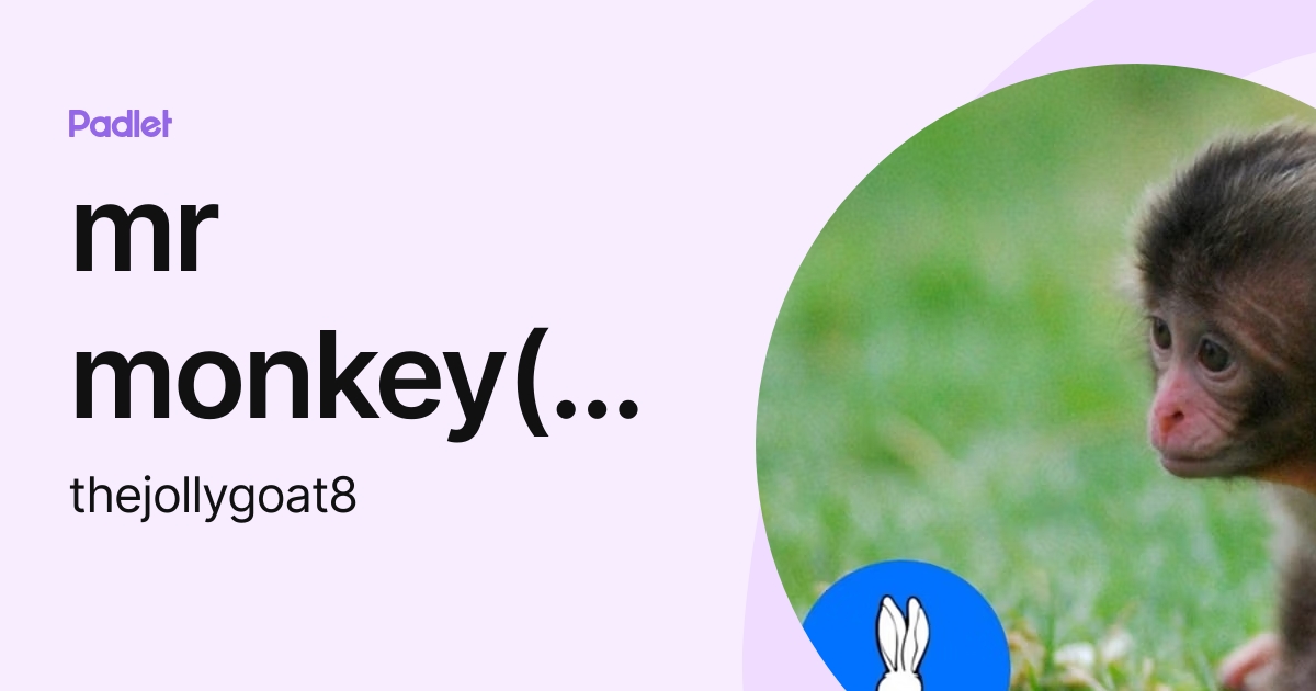 mr monkey(da goat) (thejollygoat8) profile | Padlet