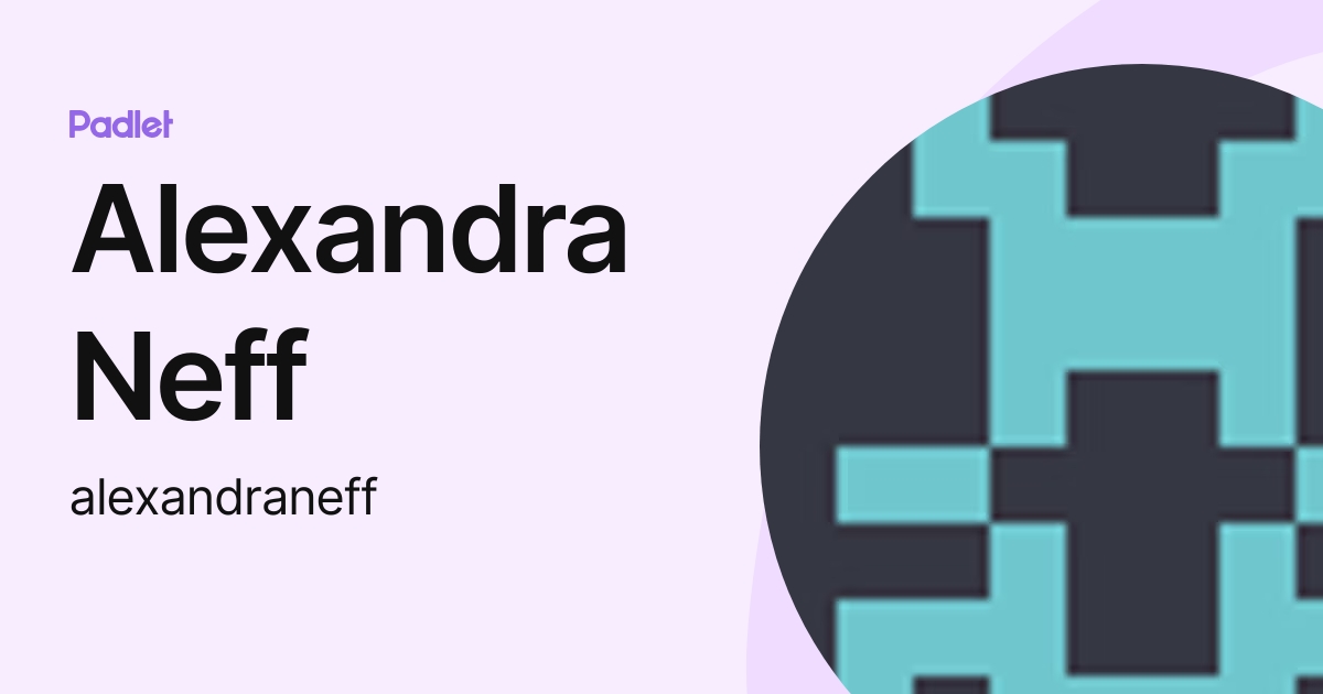 Alexandra Neff (alexandraneff) profile | Padlet