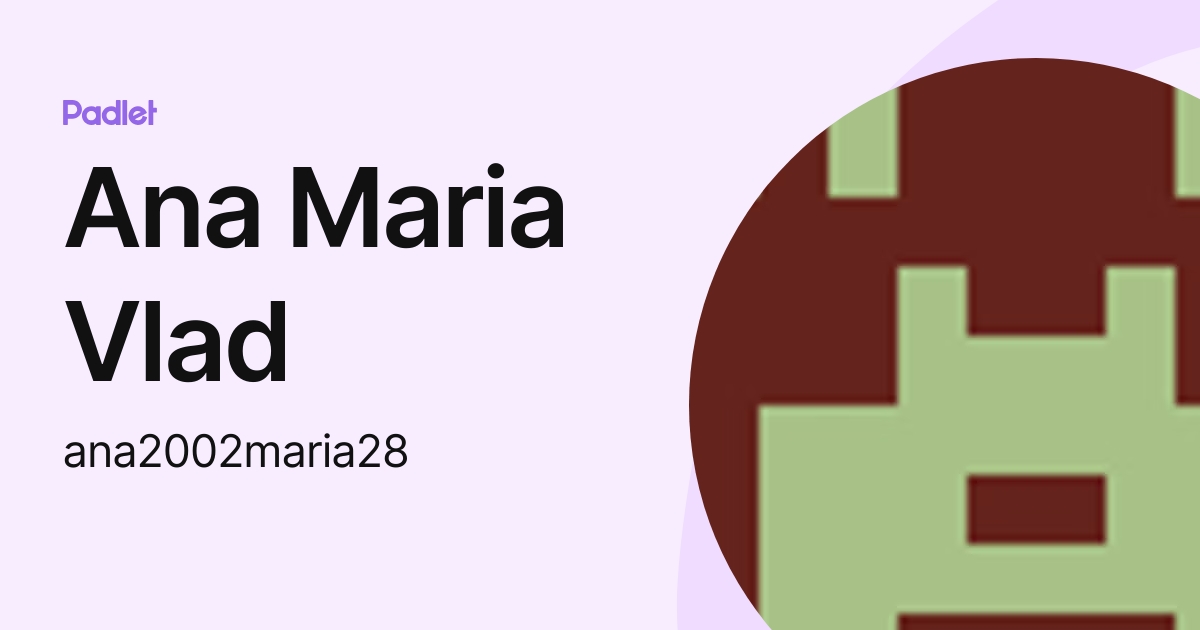 Ana Maria Vlad (ana2002maria28) profile | Padlet