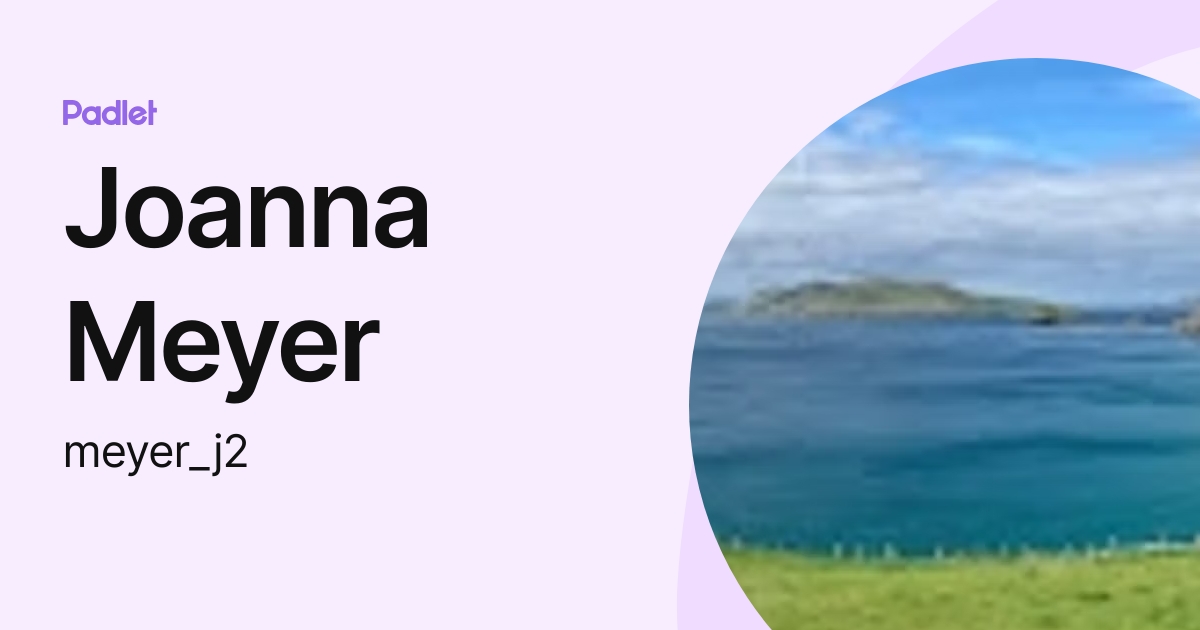 Joanna Meyer (meyer_j2) profile | Padlet