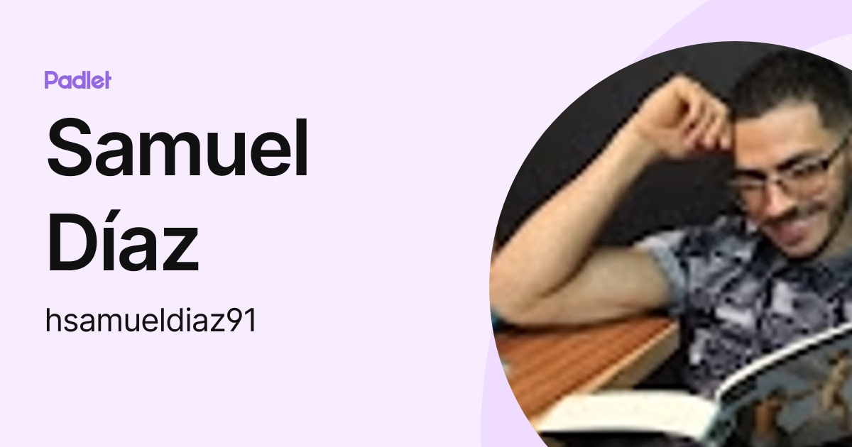 Samuel Díaz (hsamueldiaz91) profile | Padlet