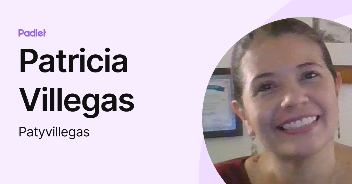 Patricia Villegas (Patyvillegas) profile | Padlet