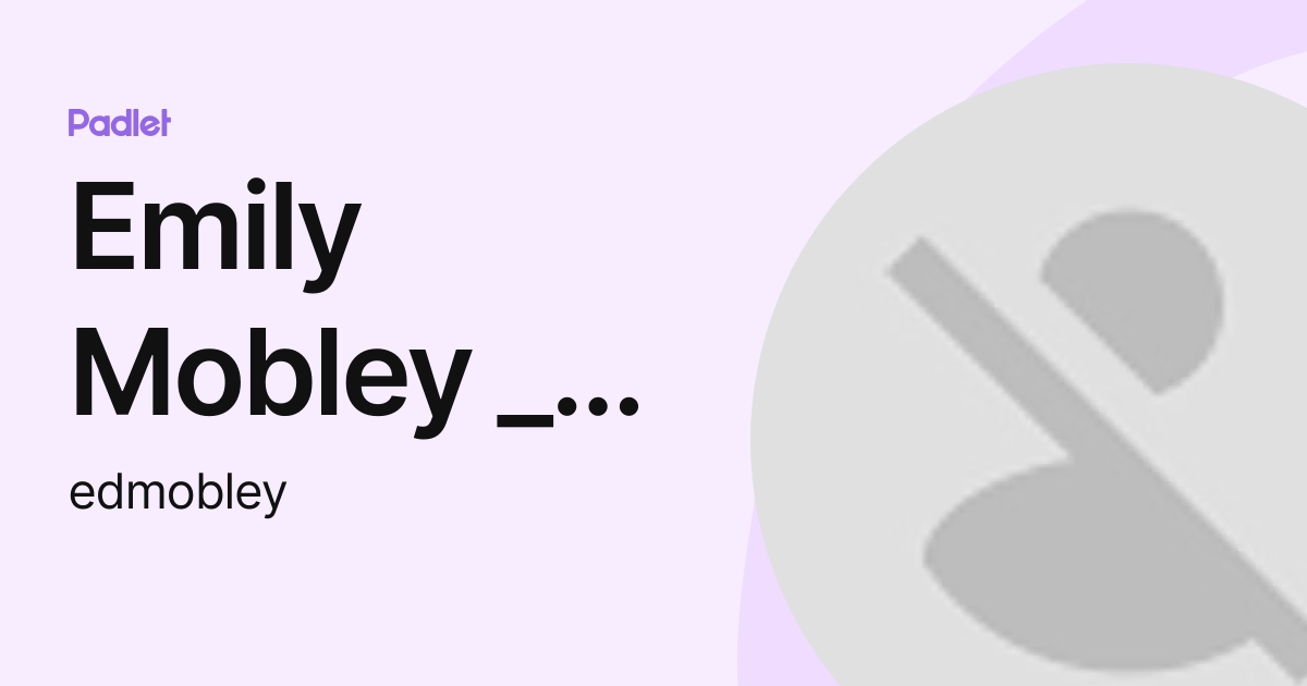 Emily Mobley _ Student - WakeHlthSciEC (edmobley) profile | Padlet