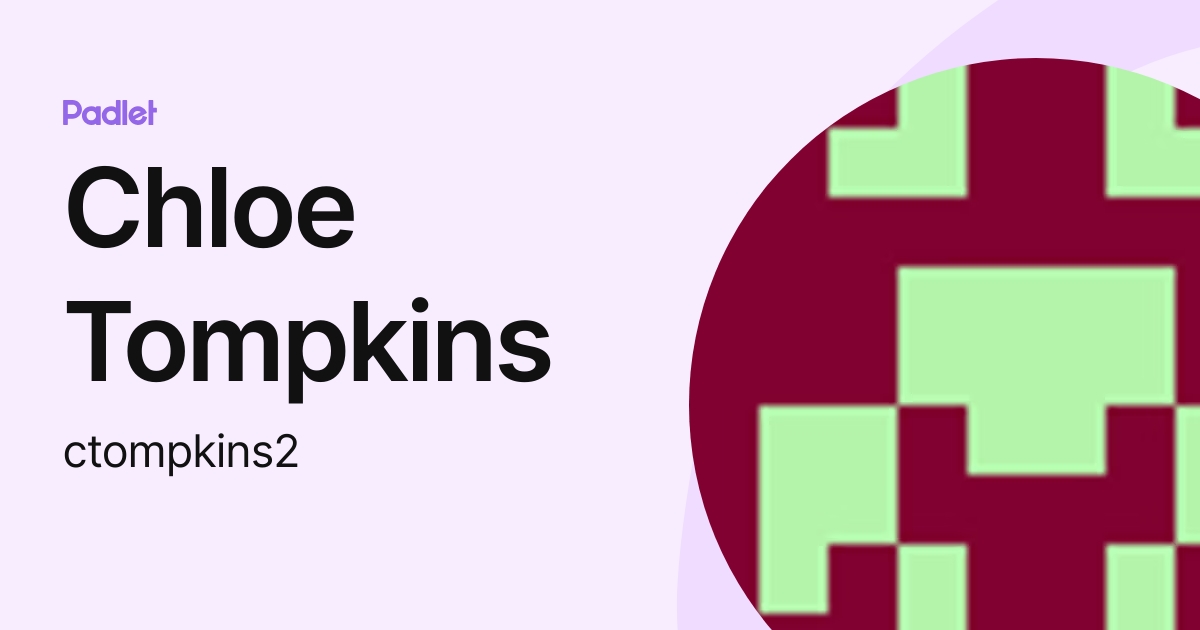 Chloe Tompkins (ctompkins2) profile | Padlet