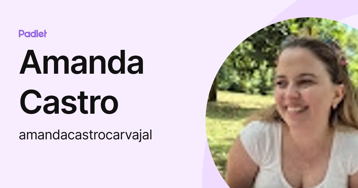 Amanda Castro (amandacastrocarvajal) profile | Padlet