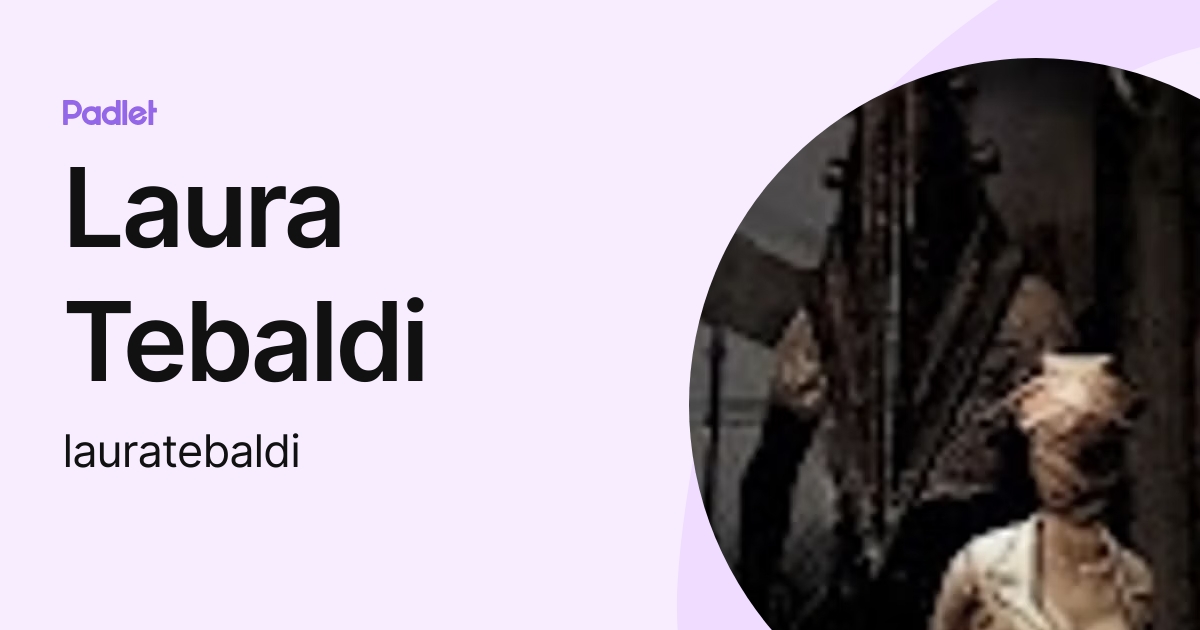 Laura Tebaldi (lauratebaldi) profile | Padlet