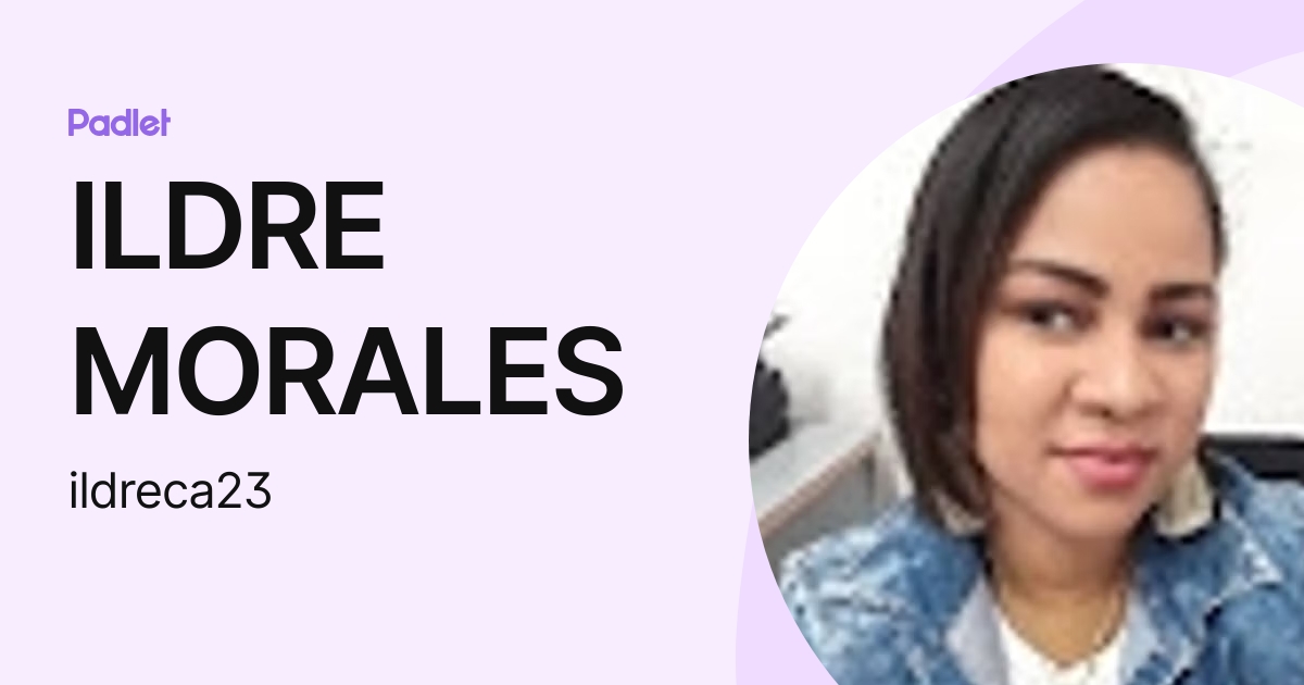 ILDRE MORALES (ildreca23) profile | Padlet