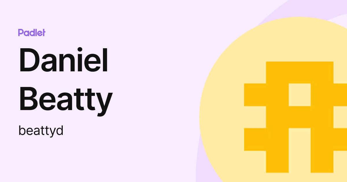 Daniel Beatty (beattyd) profile | Padlet