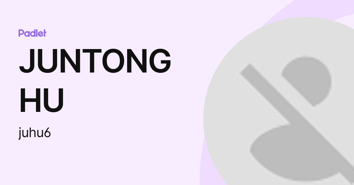 JUNTONG HU (juhu6) profile | Padlet