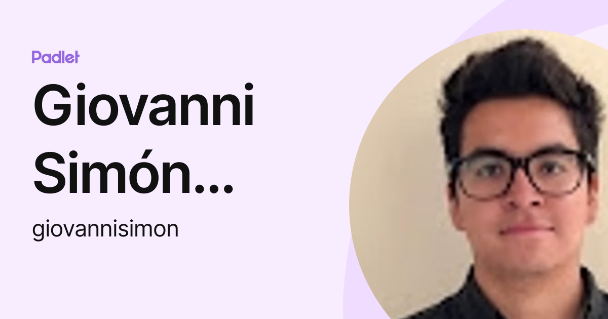 Giovanni Simón Hidalgo (giovannisimon) profile | Padlet