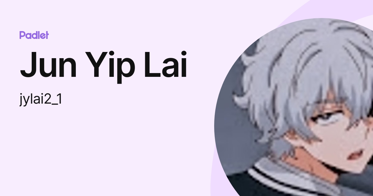 Jun Yip Lai (jylai2_1) profile | Padlet