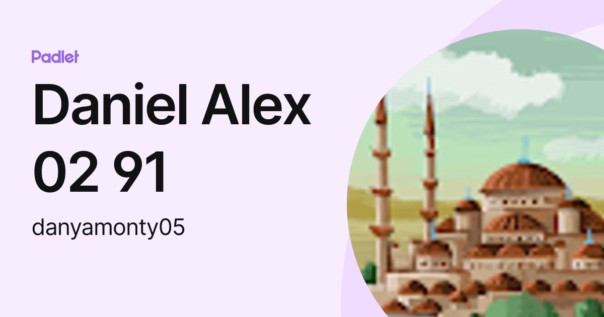 Daniel Alex 02 91 (danyamonty05) profile | Padlet