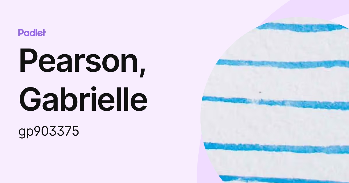 Pearson, Gabrielle (gp903375) profile | Padlet