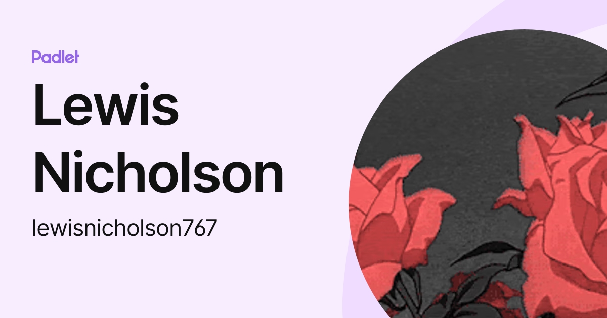 Lewis Nicholson (lewisnicholson767) profile | Padlet