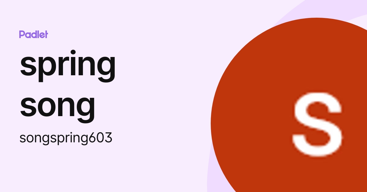spring song (songspring603) profile | Padlet