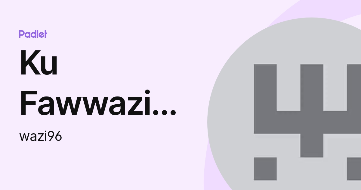 Ku Fawwazi Ku Fadzil (wazi96) profile | Padlet