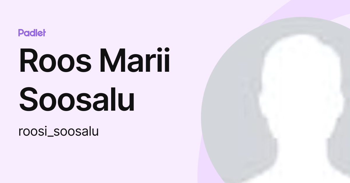 Roos Marii Soosalu (roosi_soosalu) profile | Padlet