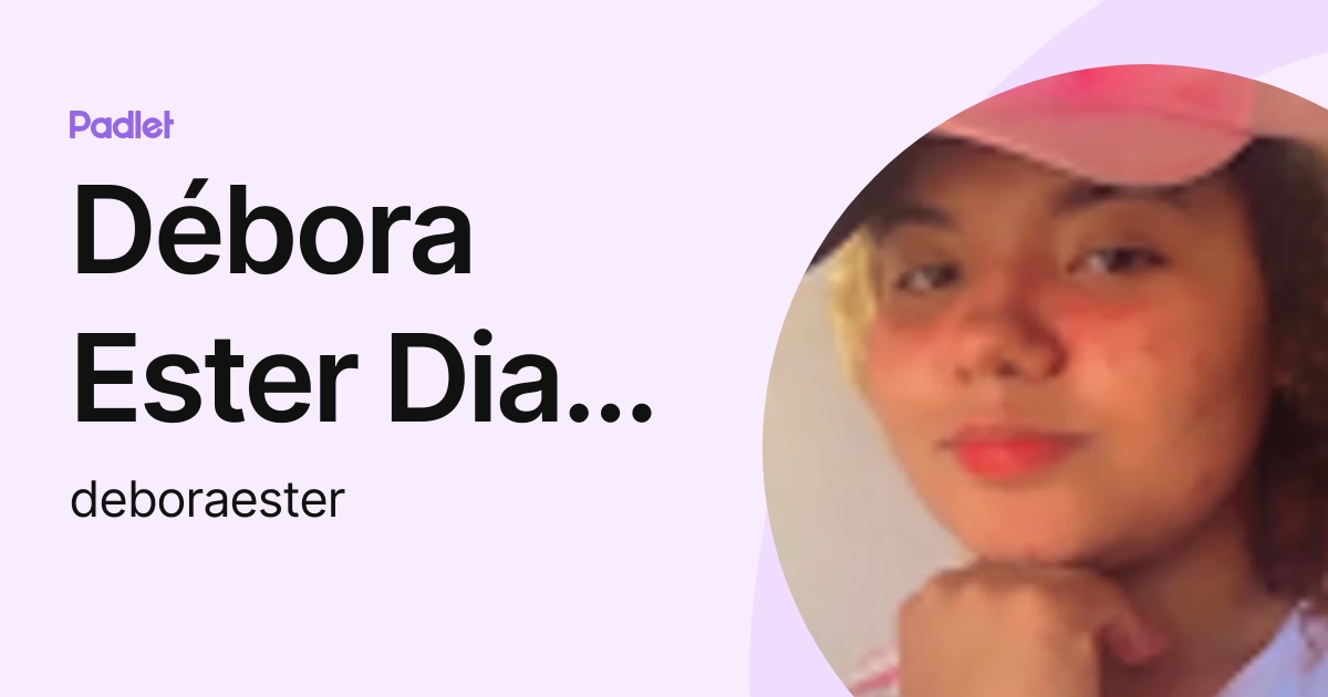 Débora Ester Dias de Sousa (deboraester) profile | Padlet