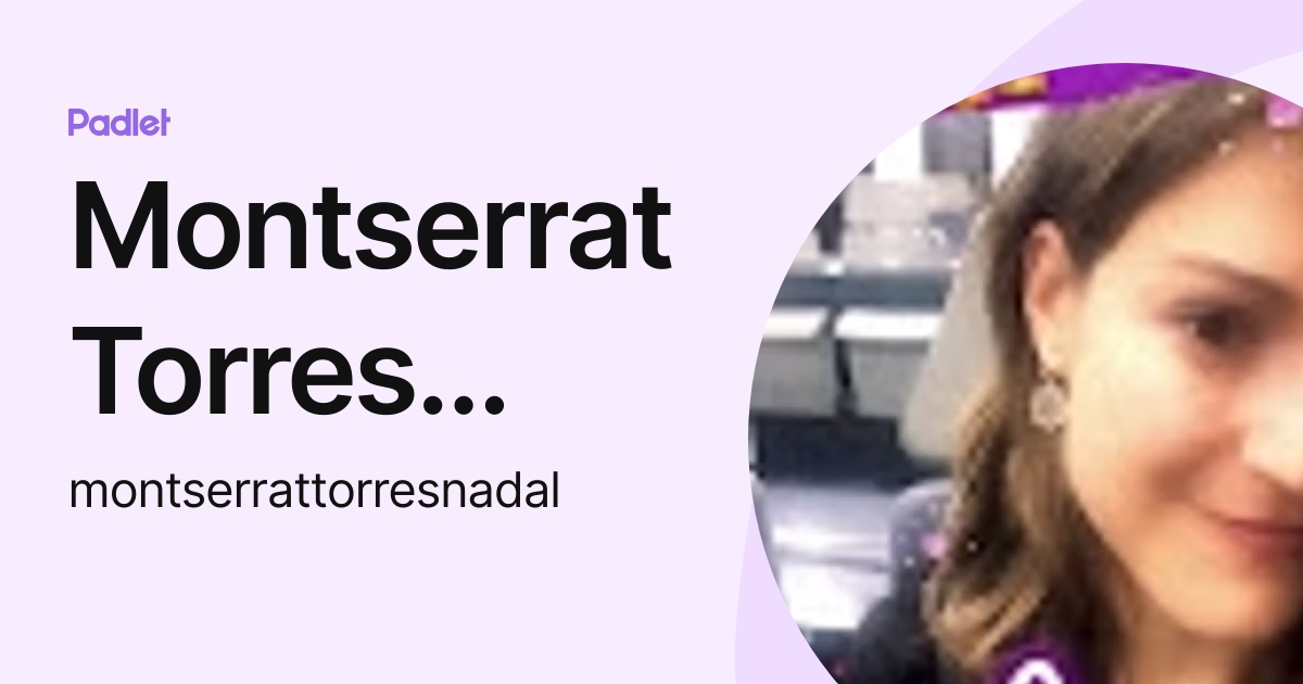 Montserrat Torres Nadal (montserrattorresnadal) profile | Padlet