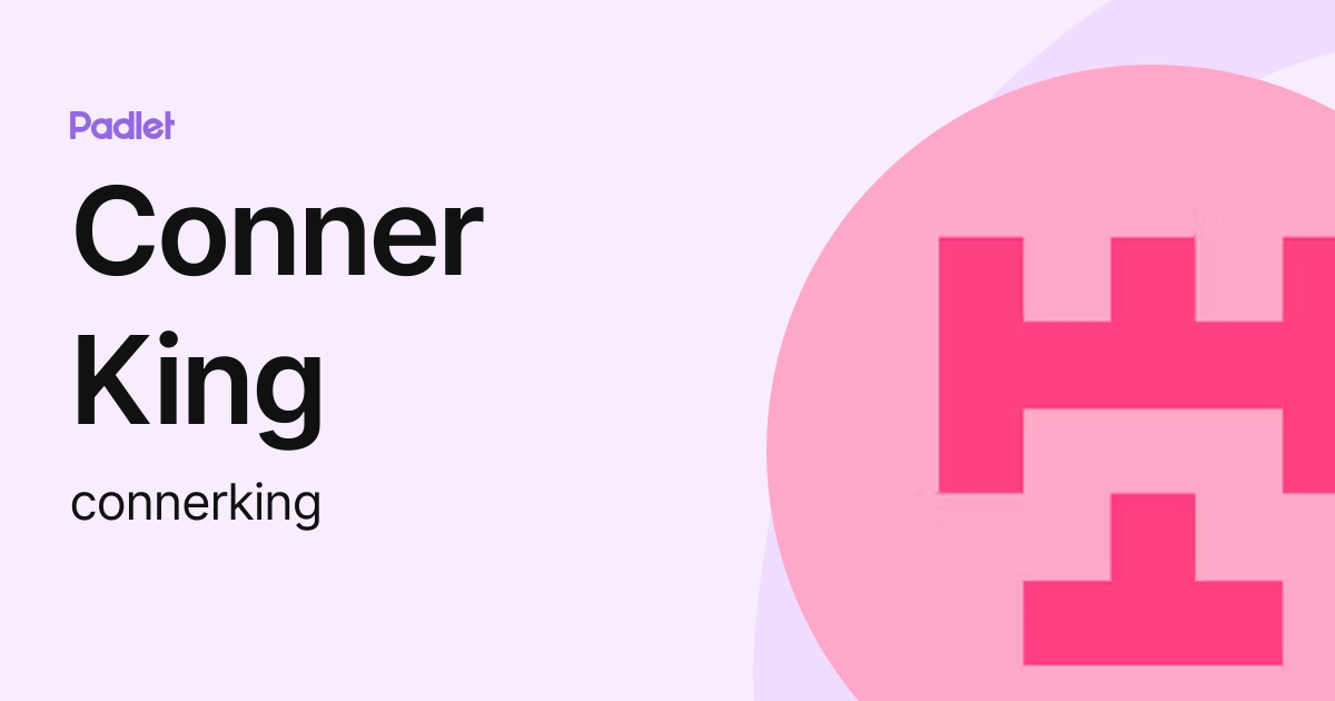 Conner King (connerking) profile | Padlet