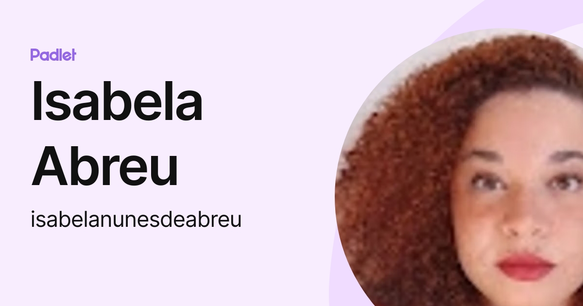 Isabela Abreu (isabelanunesdeabreu) profile | Padlet