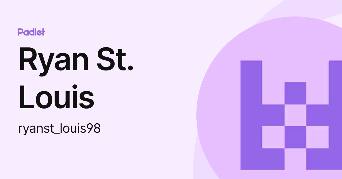 Ryan St. Louis (ryanst_louis98) profile | Padlet