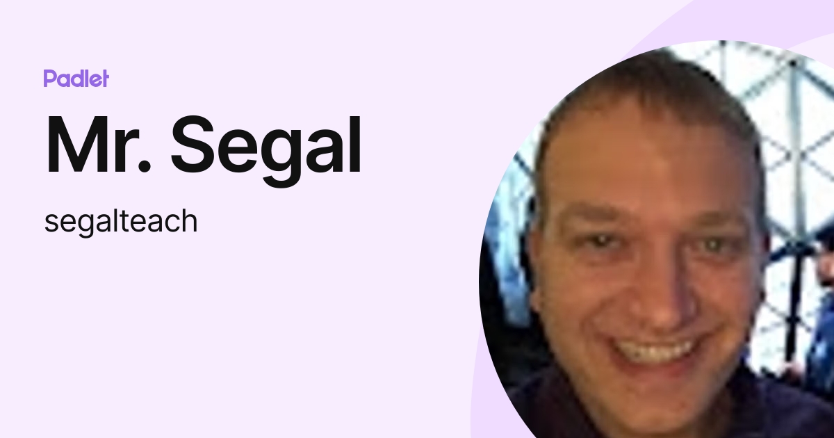 Mr. Segal (segalteach) profile | Padlet