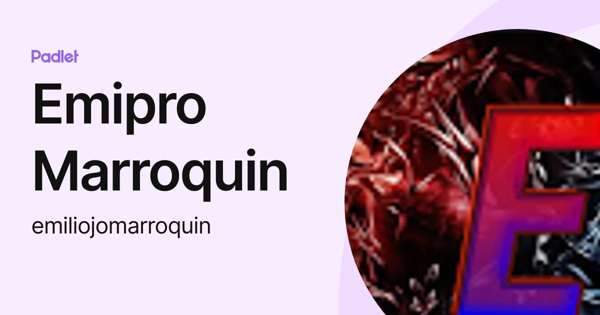 Emipro Marroquin (emiliojomarroquin) profile | Padlet