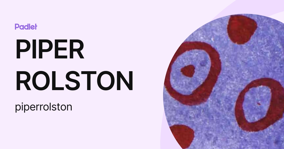 PIPER ROLSTON (piperrolston) profile | Padlet