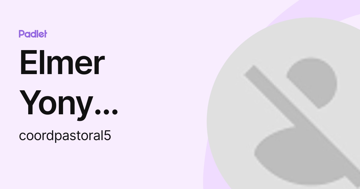 Elmer Yony Jaramillo Soto (coordpastoral5) profile | Padlet