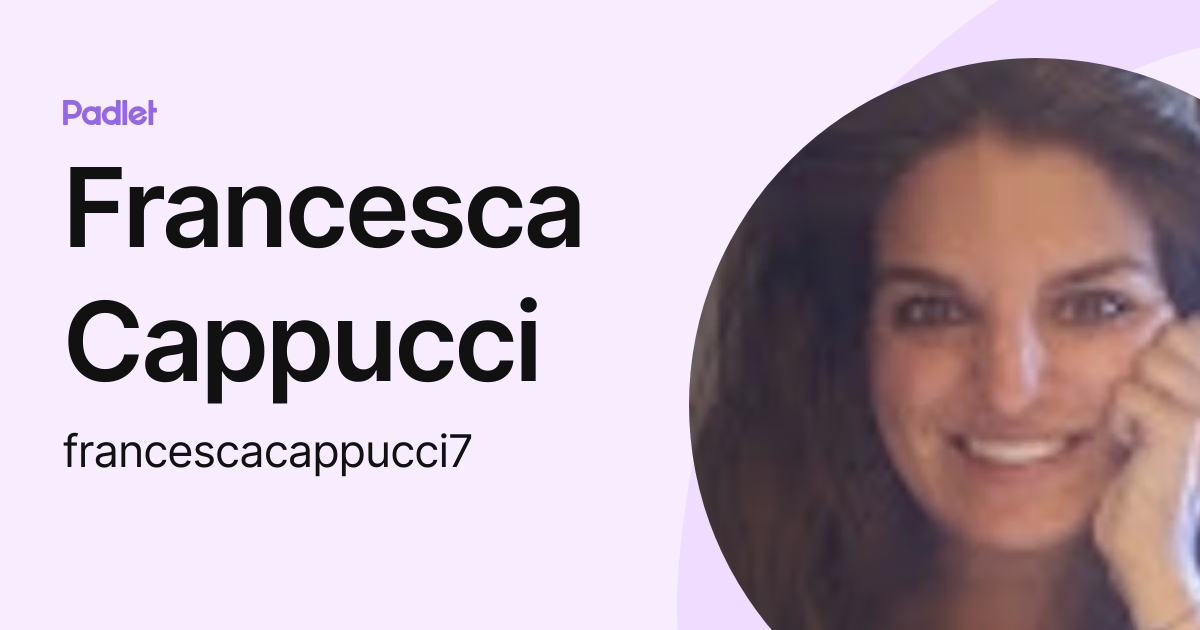 Francesca Cappucci (francescacappucci7) profile | Padlet