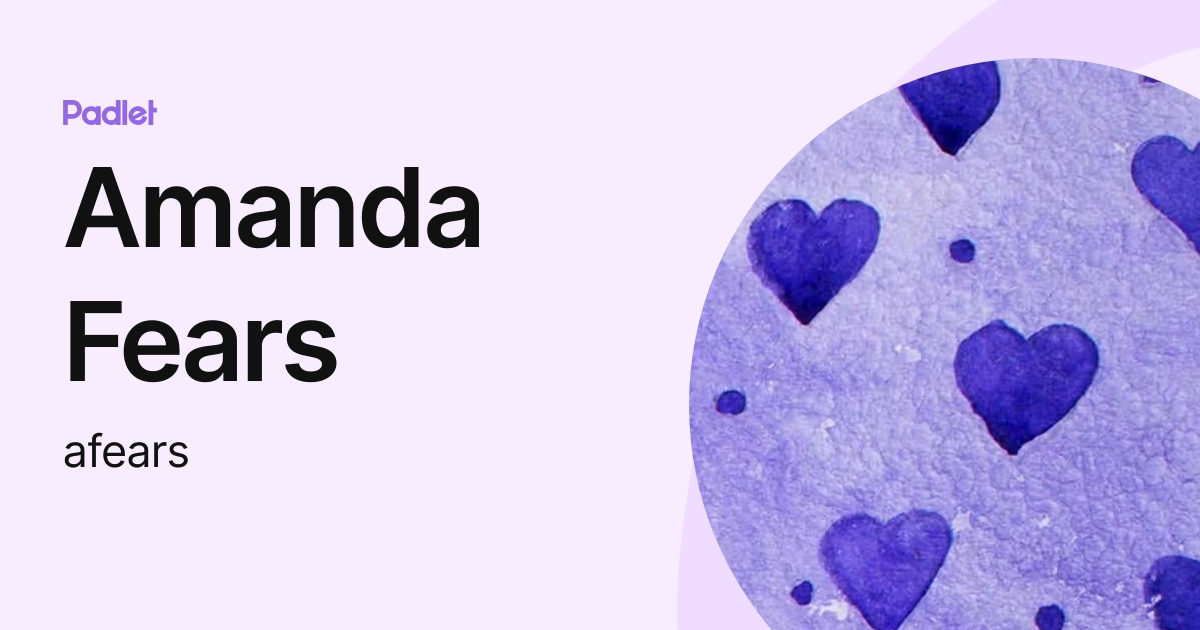 Amanda Fears (afears) profile | Padlet