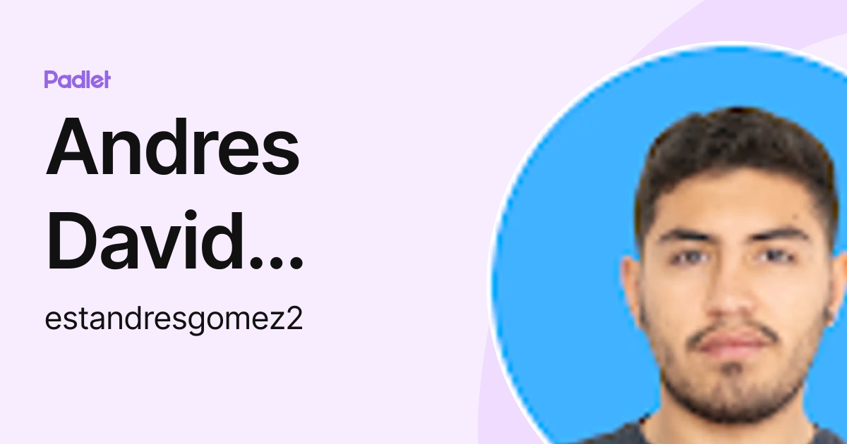 Andres David Gomez Marin (estandresgomez2) profile | Padlet