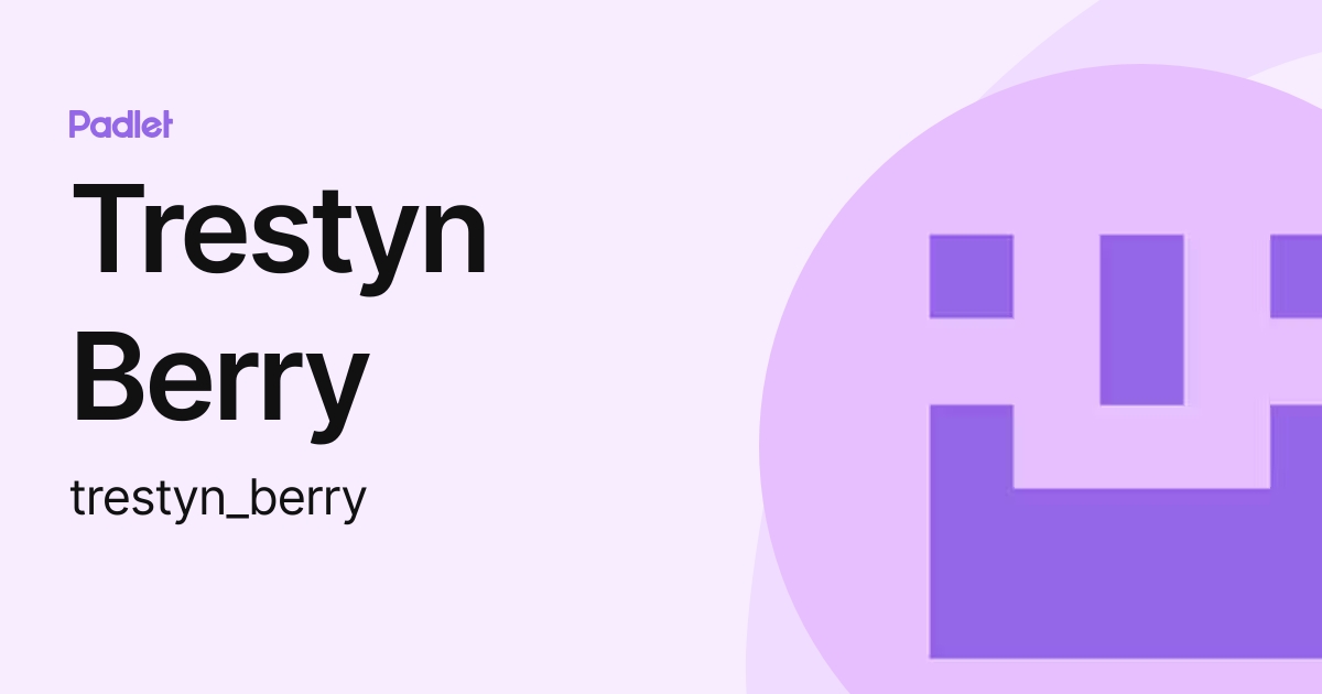 Trestyn Berry (trestyn_berry) profile | Padlet