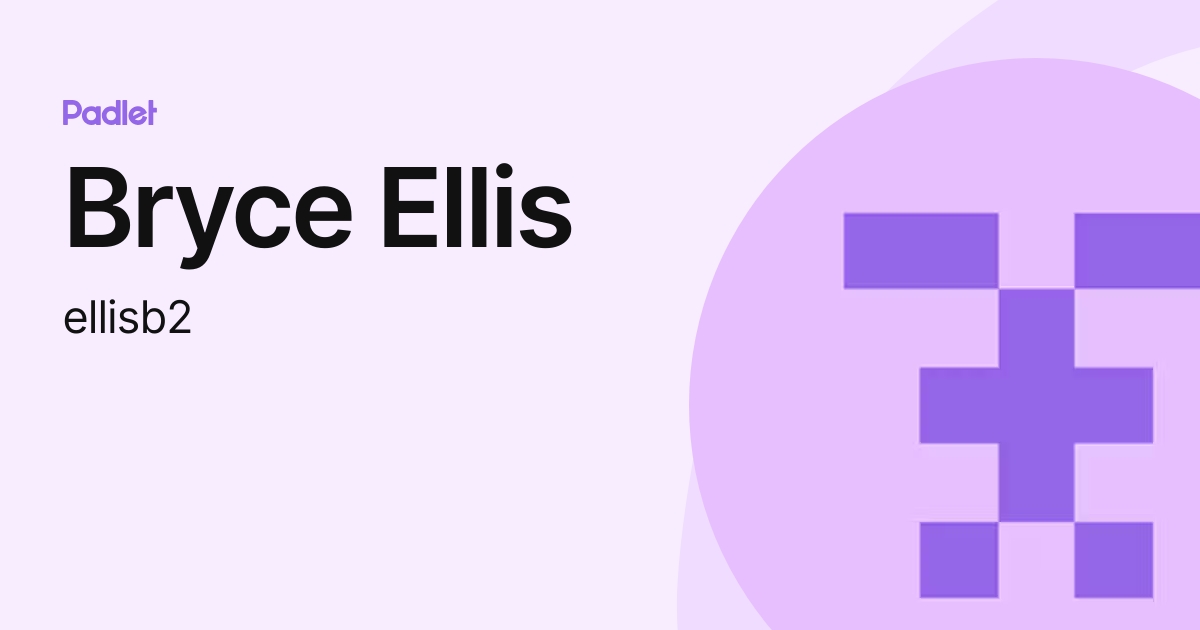 Bryce Ellis (ellisb2) profile | Padlet
