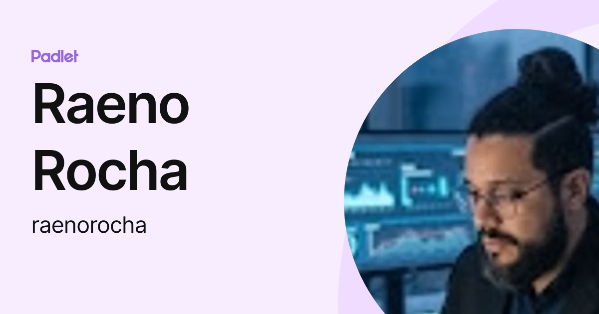 Raeno Rocha (raenorocha) profile | Padlet