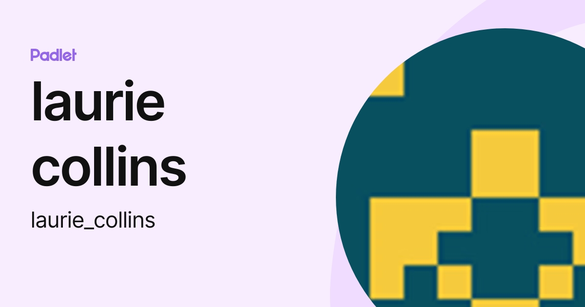 laurie collins (laurie_collins) profile | Padlet