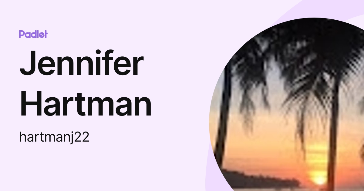 Jennifer Hartman (hartmanj22) profile | Padlet