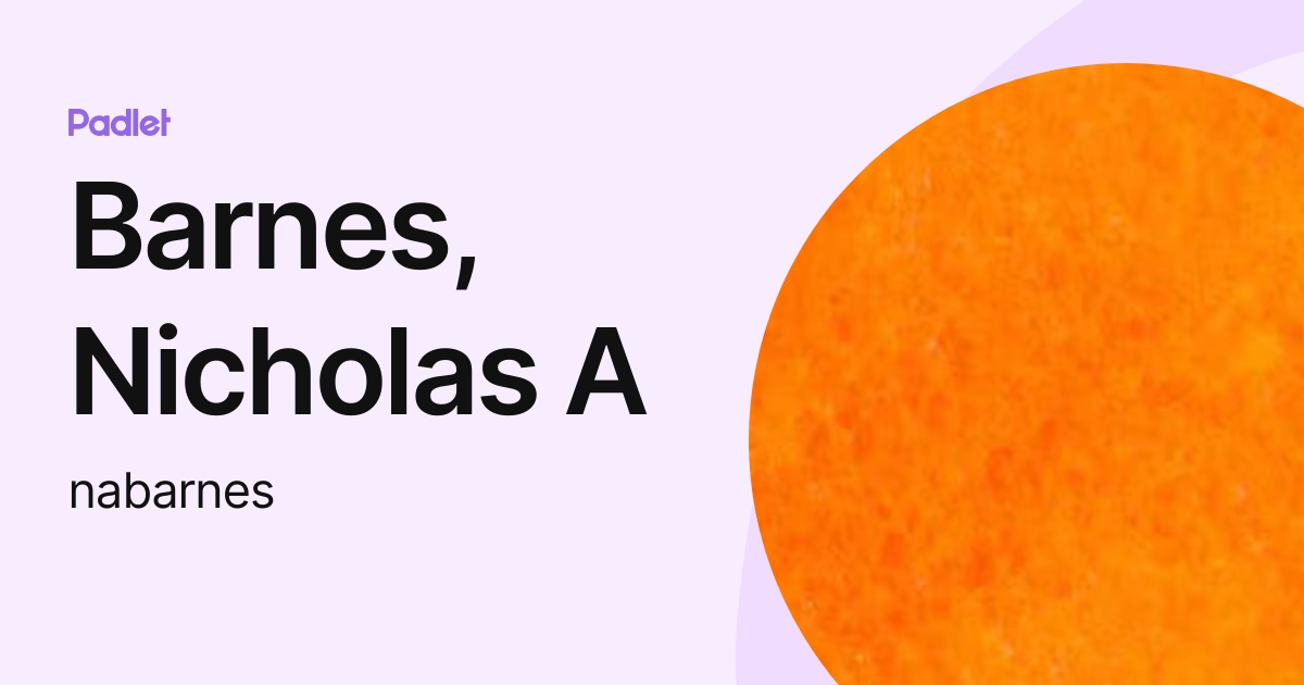 Barnes, Nicholas A (nabarnes) profile | Padlet