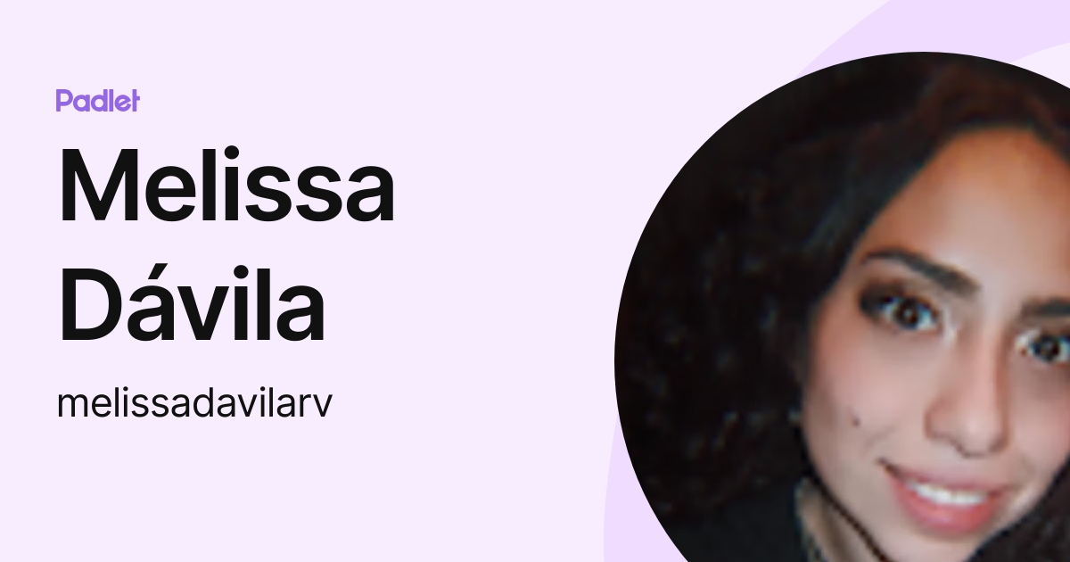 Melissa Dávila (melissadavilarv) profile | Padlet