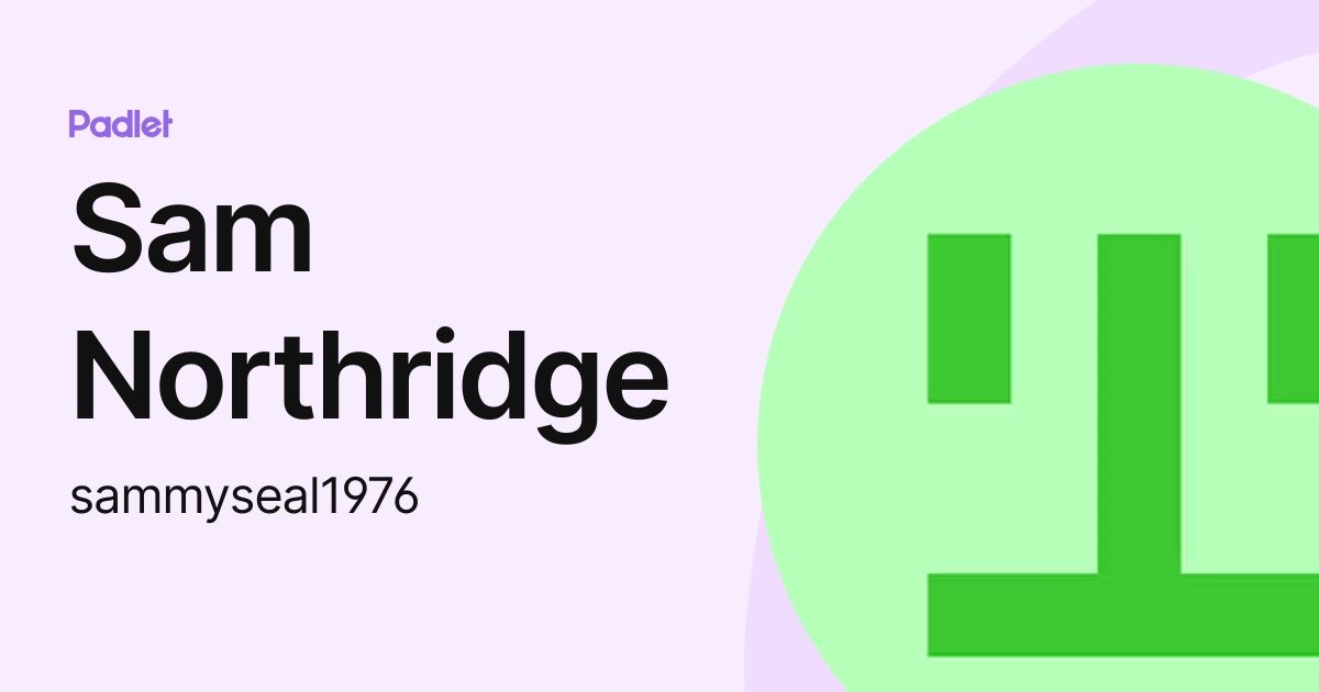 Sam Northridge (sammyseal1976) profile | Padlet