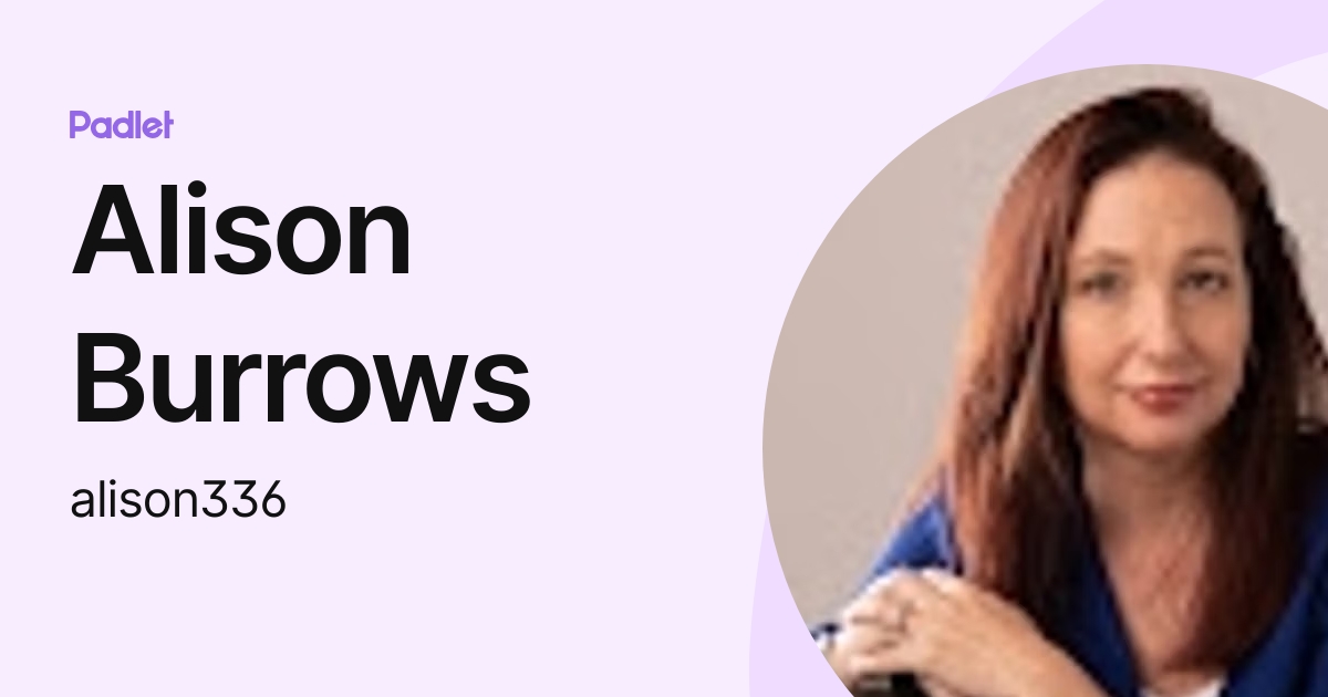 Alison Burrows (alison336) profile | Padlet