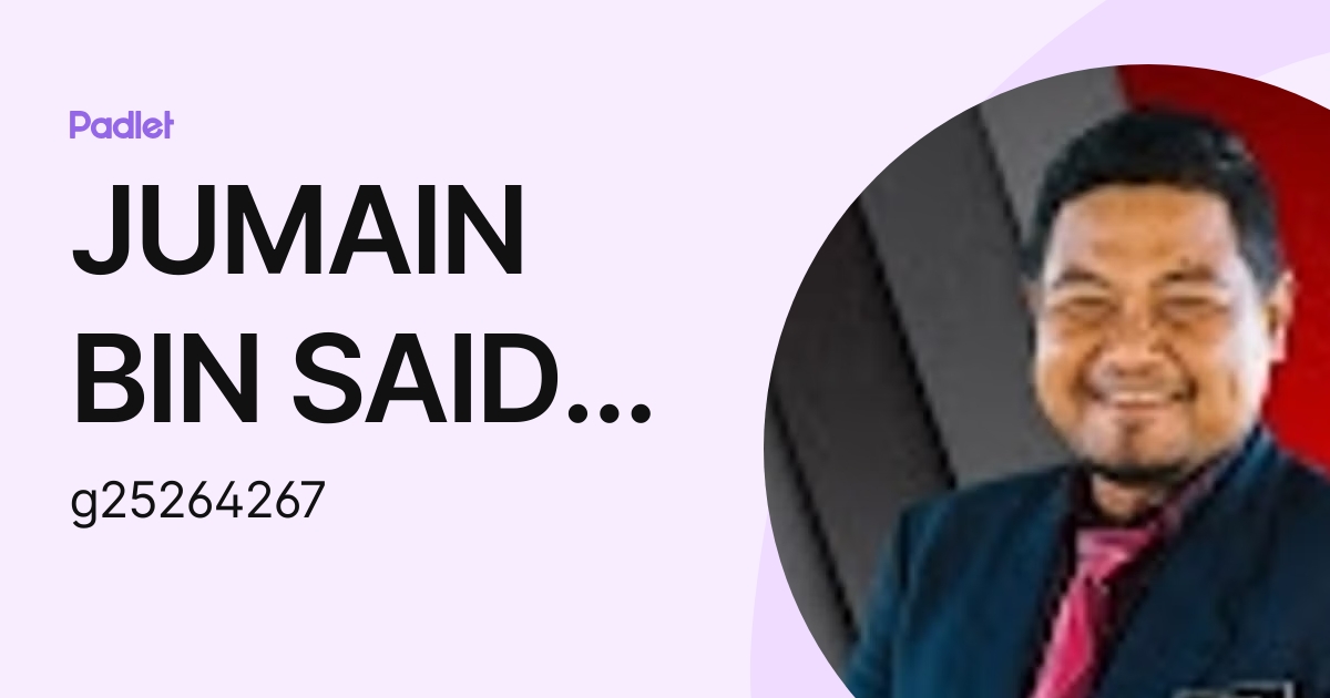 JUMAIN BIN SAIDE Moe (g25264267) profile | Padlet