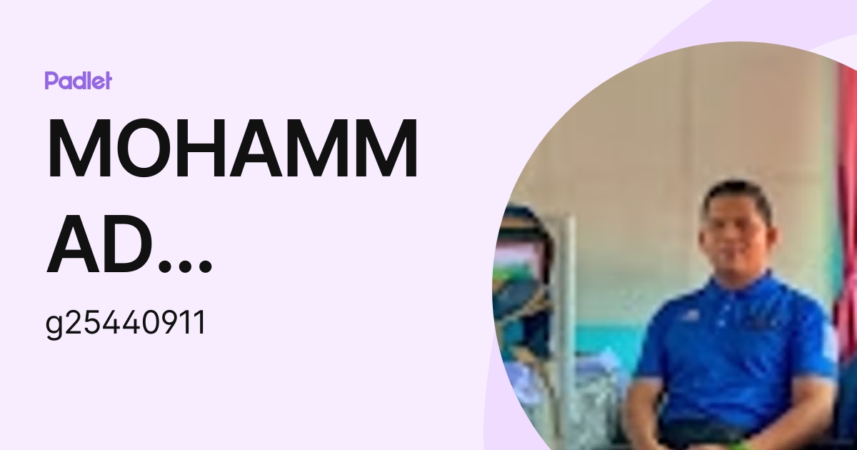 MOHAMMAD RIZWAN BIN MAT RIFIN Moe (g25440911) profile | Padlet